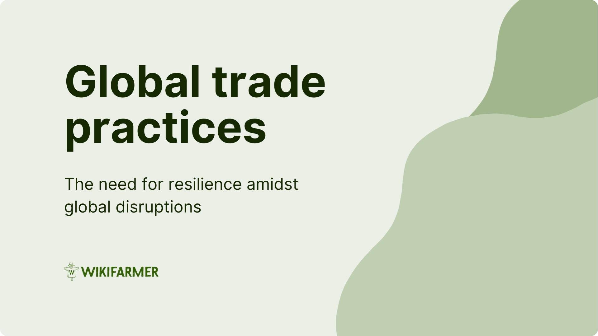 Impact of global trade policies on the agrifood sector | Wikifarmer
