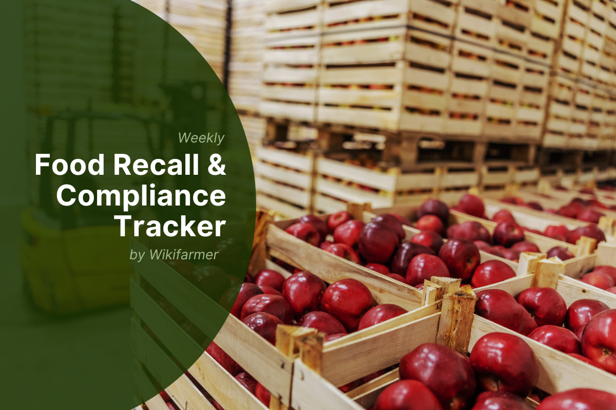 Your weekly food recall & compliance tracker w36/2025 | Wikifarmer